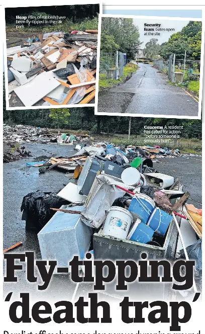Fly-tipping ‘death trap’ - PressReader