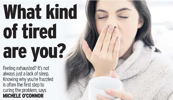 What kind of tired are you? - PressReader