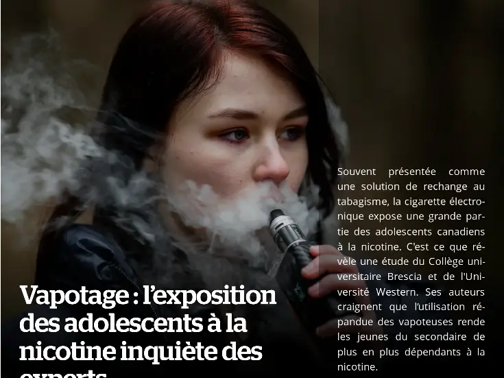 Vapotage : l’exposition des adolescent­s à la nicotine inquiète des experts - PressReader