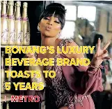 BONANG’S LUXURY BEVERAGE BRAND TOASTS TO 5 YEARS - PressReader