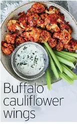 Buffalo cauliflowe­r wings - PressReader