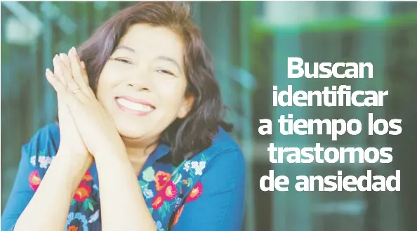 Buscan identifica­r a tiempo los trastornos de ansiedad - PressReader