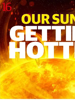OUR SUN IS GETTING HOTTER - PressReader