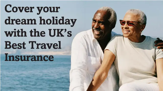 Cover your dream holiday with the UK’s Best Travel Insurance - PressReader