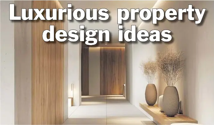 Luxurious property design ideas - PressReader