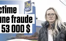 Victime d’une fraude de 53 000 $ - PressReader