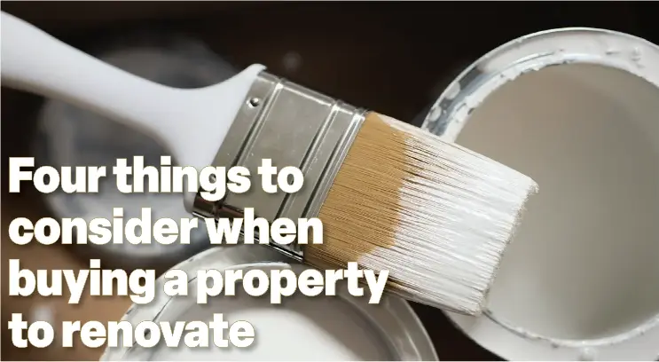 Four things to consider when buying a property to renovate - PressReader