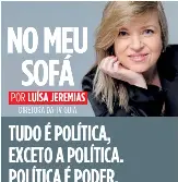 TUDO É POLÍTICA, EXCETO A POLÍTICA. POLÍTICA É PODER. - PressReader