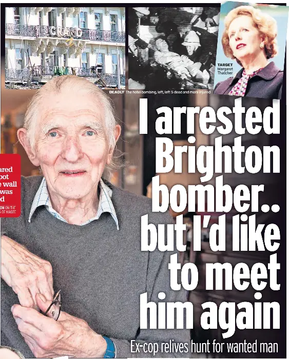 I arrested Brighton bomber.. but I’d like to meet him again - PressReader