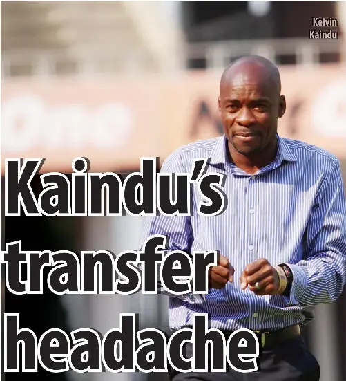Kaindu’s transfer headache - PressReader