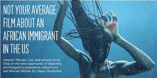 NOT YOUR AVERAGE FILM ABOUT AN AFRICAN IMMIGRANT IN THE US - PressReader