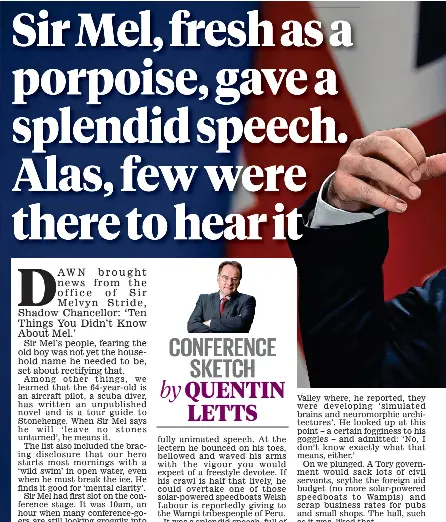 Sir Mel, fresh as a porpoise, gave a splendid speech. Alas, few were ...