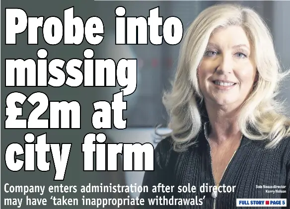 Probe into missing £2m at city firm - PressReader