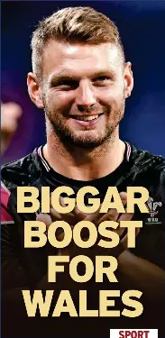 BIGGAR BOOST FOR WALES - PressReader