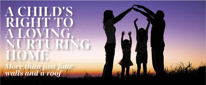A CHILD'S RIGHT TO A LOVING, NURTURING HOME - PressReader