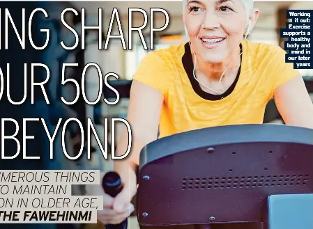 STAYING SHARP IN YOUR 50s AND BEYOND - PressReader