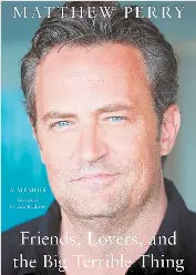 Friends, Lovers and the Big Terrible Thing - PressReader