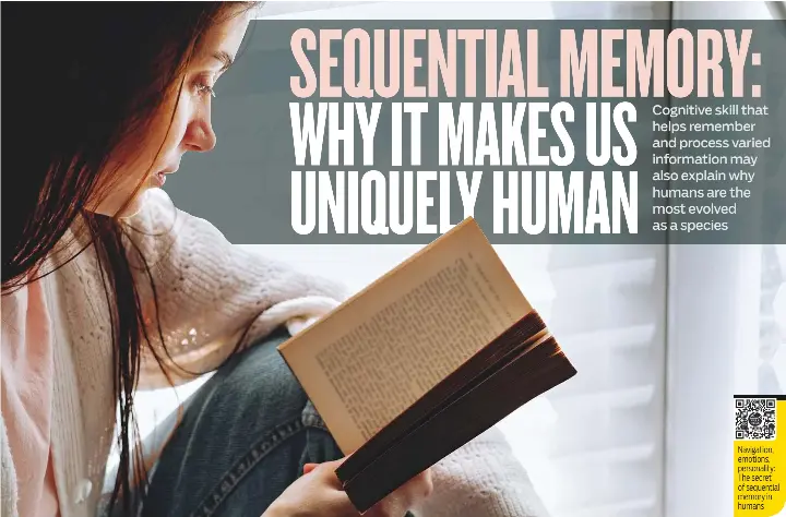 SEQUENTIAL MEMORY: WHY IT MAKES US UNIQUELY HUMAN - PressReader