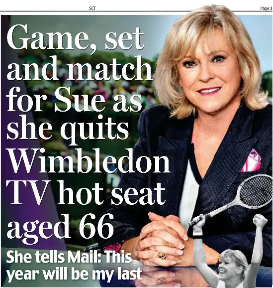 Game, set and match for Sue as she quits Wimbledon TV hot seat aged 66 - PressReader