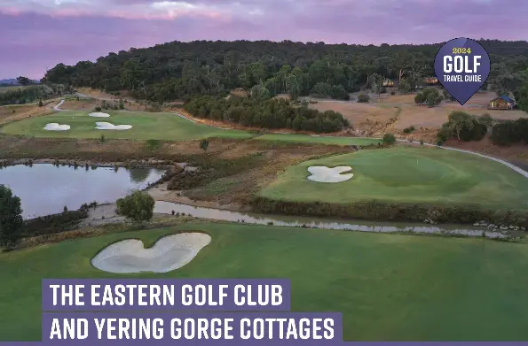 THE EASTERN GOLF CLUB AND YERING GORGE COTTAGES - PressReader
