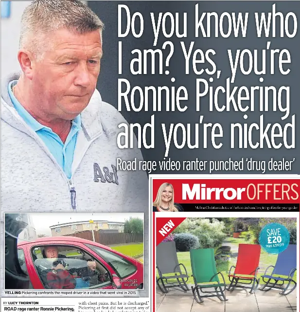 Do you know who I am? Yes, you’re Ronnie Pickering and you’re nicked ...