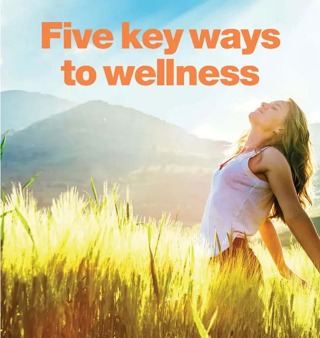 Five key ways to wellness - PressReader