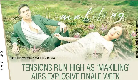 TENSIONS RUN HIGH AS ‘MAKILING’ AIRS EXPLOSIVE FINALE WEEK - PressReader