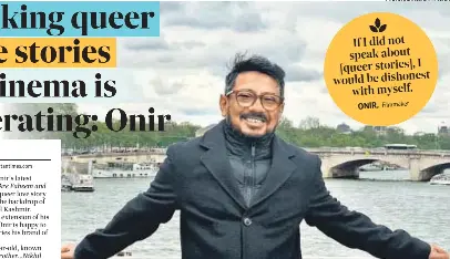 Backing queer love stories in cinema is liberating: Onir - PressReader