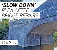 ‘SLOW DOWN’ PLEA AFTER BRIDGE REPAIRS - PressReader