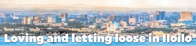Loving and letting loose in Iloilo - PressReader
