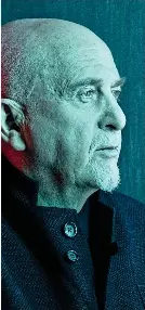 A 21-YEAR GENESIS ...but Peter Gabriel’s cracker is worth the wait - PressReader