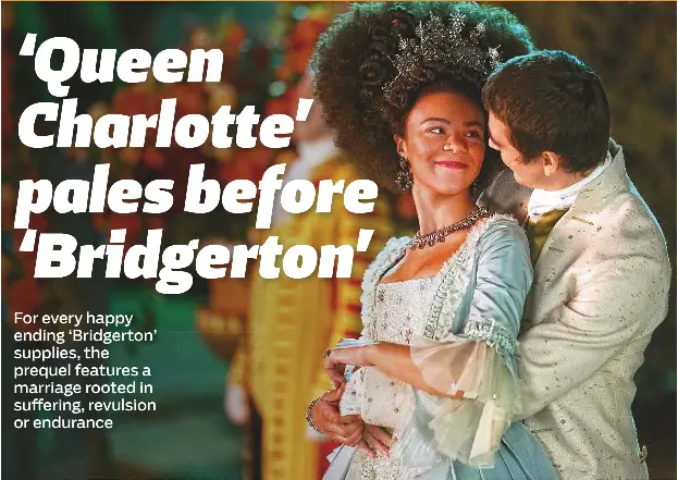 ‘Queen Charlotte’ pales before ‘Bridgerton’ - PressReader