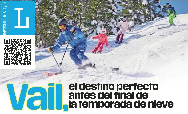 Vail, el destino perfecto antes del final de la temporada de nieve ...