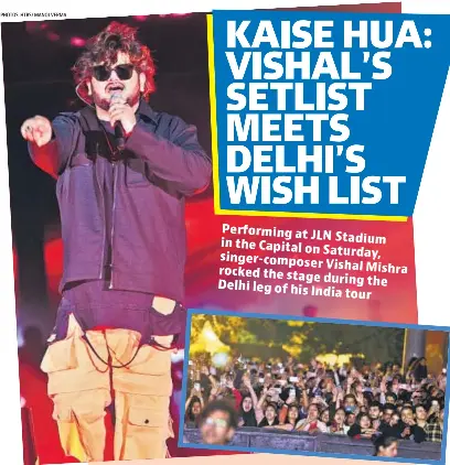 KAISE HUA: VISHAL’S SETLIST MEETS DELHI’S WISH LIST - PressReader