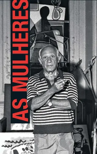 As mulheres de Pablo Picasso - PressReader