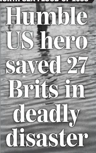 Humble US hero saved 27 Brits in deadly disaster - PressReader