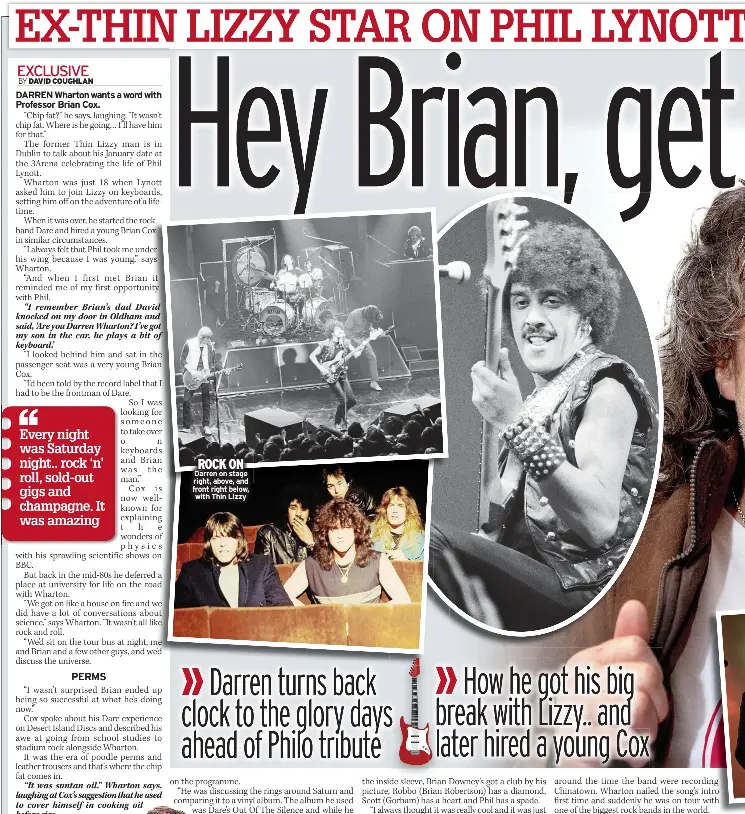 EX-THIN LIZZY STAR ON PHIL LYNOTT Hey Brian, get - PressReader