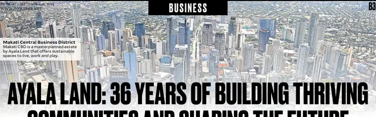 AYALA LAND: 36 YEARS OF BUILDING THRIVING COMMUNITIE­S AND SHAPING THE FUTURE - PressReader