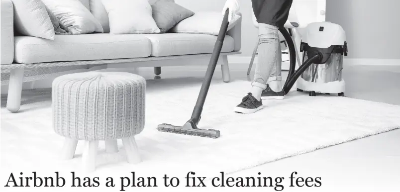 Airbnb has a plan to fix cleaning fees - PressReader
