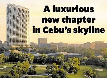 A luxurious new chapter in Cebu’s skyline - PressReader