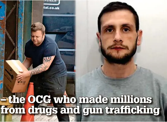 the OCG who made millions from drugs and gun traffickin­g - PressReader