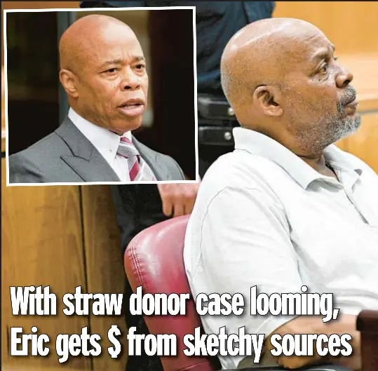 With straw donor case looming, Eric gets $ from sketchy sources ...