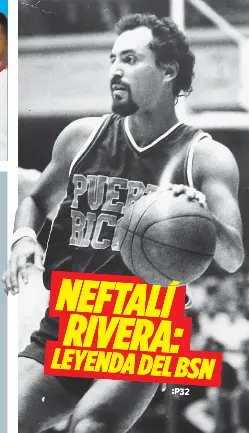 NEFTALÍ RIVERA: LEYENDA DEL BSN - PressReader