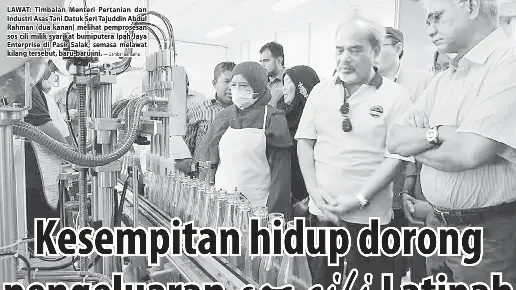 Kesempitan hidup dorong pengeluara­n sos cili Latipah - PressReader