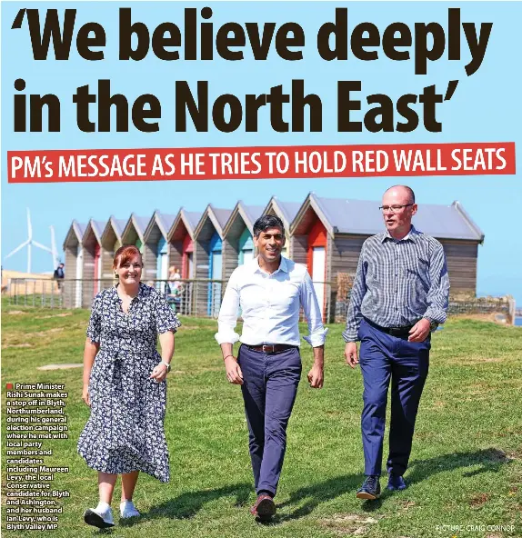 ‘We believe deeply in the North East’ PM’S MESSAGE AS HE TRIES TO HOLD RED WALL SEATS - PressReader