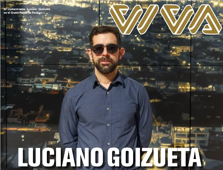 LUCIANO GOIZUETA BRILLÓ EN EL GRAND PALAIS Los inicios. - PressReader