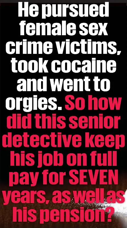 He pursued female sex crime victims, took cocaine and went to orgies ...