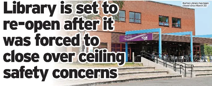 Library is set to re-open after it was forced to close over ceiling ...