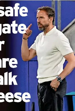 Super safe Southgate and our Eddie are like chalk and cheese - PressReader