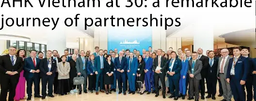 AHK Vietnam at 30: a remarkable journey of partnershi­ps - PressReader
